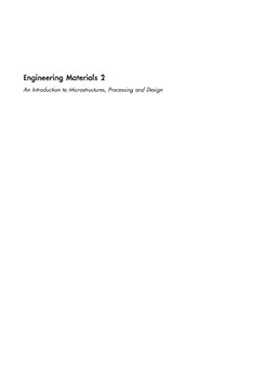 Engineering Materials Volume 2: An Introduction to Microstructures, Processing and Design ...