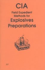 CIA Field Expedient Methods for Explosives Preparations: Central ...