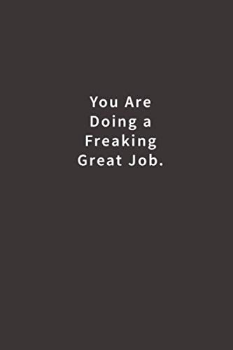 You Are Doing a Freaking Great Job.: Lined notebook | Amazon price ...