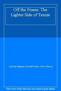 Buy Off the Frame: The Lighter Side of Tennis Book Online at Low Prices ...