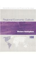 Regional Economic Outlook: Western Hemisphere 2008 (World Economic and ...