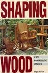 Shaping Wood: A New Woodworking Approach : Buy Online at Best Price in ...