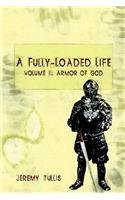 A Fully-loaded Life: Armor of God: Tullis, Jeremy: 9780974777221 ...