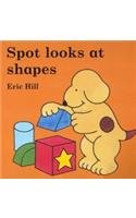 Little Spot Board Book: Spot Looks At Shapes (Coloured Cover) : Hill ...