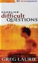Handling Difficult Questions: Greg Laurie: 9781932778120: Amazon.com: Books