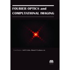 Fourier Optics and Computational Imaging: unknown author: 9781682502327 ...
