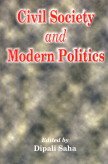 Civil Society and Modern Politics: Ed. By Dipali Saha: 9788182200029: Amazon.com: Books