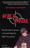 Kill Phil: The Fast Track to Success in No-Limit Hold 'em Poker ...
