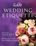 Emily Post's Wedding Etiquette: The Definitive Guide to Your Wedding ...