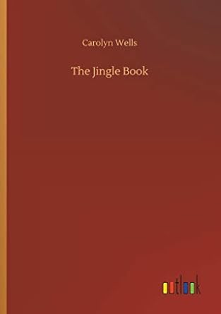 The Jingle Book: Wells, Carolyn: 9783732648733: Amazon.com: Books