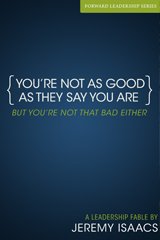 You're Not As Good As They Say You Are but You're Not That Bad Either ...