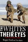 The Whites of Their Eyes: Roger Ford: 9780283062834: Amazon.com: Books