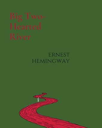 Big Two-Hearted River (Large Print): Hemingway, Ernest: 9798317266981 ...
