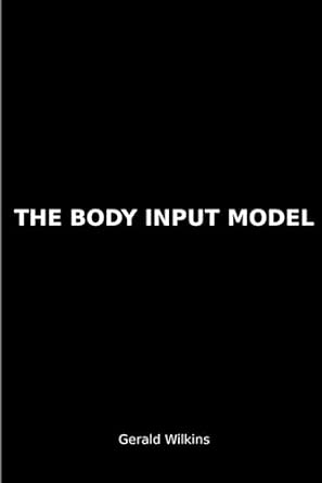 the body input model: REAL-WORLD EDITION: CONTROL THE INPUTS, CONTROL ...