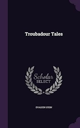Troubadour Tales: Stein, Evaleen: 9781356217700: Amazon.com: Books