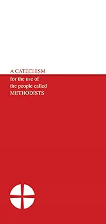 A Catechism for the Use of the People Called Methodists: Amazon.co.uk ...