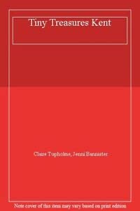 Tiny Treasures Kent : Tupholme, Claire, Bannister, Jenni: Amazon.in: Books