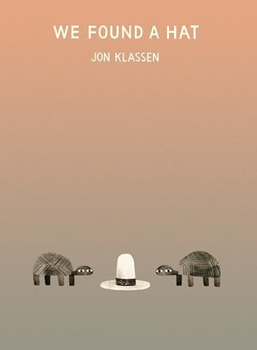 We Found a Hat: Klassen, Jon, Klassen, Jon: 9780763656003: Books ...
