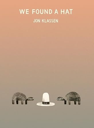 We Found a Hat: Klassen, Jon, Klassen, Jon: 9780763656003: Books ...
