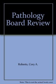 Pathology Board Review: Cory A. Roberts: 9780071108829: Amazon.com: Books