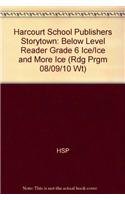 Ice, Ice and More Ice Below Level Reader Grade 6: Harcourt School ...