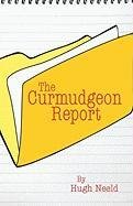 The Curmudgeon Report: Neeld, Hugh: 9781413798210: Amazon.com: Books