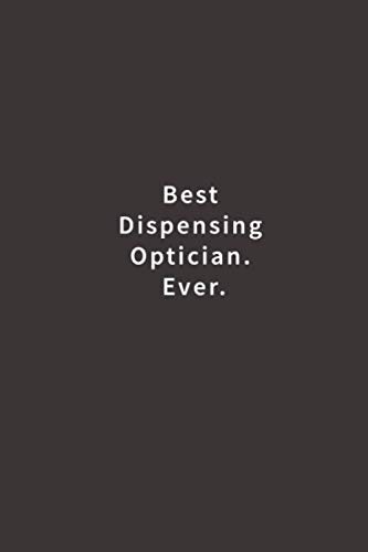 Best Dispensing Optician. Ever.: Lined notebook: Art, Blue Ridge ...