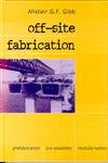 Off-site Fabrication: Pre-fabrication, Pre-assembly and Modularisation ...