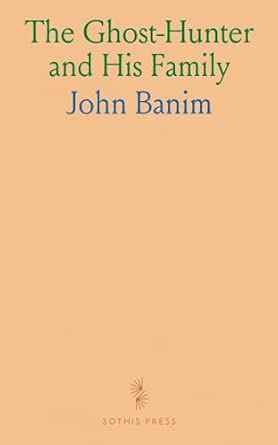The Ghost-Hunter and His Family: John, Banim: 9781036516055: Amazon.com ...