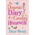 The Desperate Diary of a Country Housewife: Daisy Waugh: 9780007858309 ...