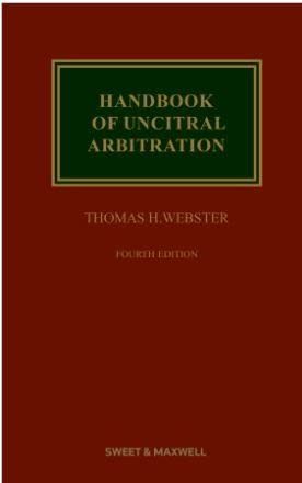 Handbook of UNCITRAL Arbitration.: Thomas H. Webster: 9780414100213 ...