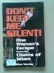 Don't Keep me Silent! One Woman's Escape from the Chains of Islam ...