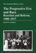 Progressive Era And Race : Reaction And Reform 1900-1917: David W ...