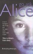 Go Ask Alice: Amazon.co.uk: ANONYMOUS: 9780099416371: Books