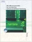 Amazon.com: PIC Microcontroller, An Introduction to Software & Hardware Interfacing : Everything ...