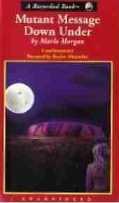 Mutant Message Down Under: Marlo Morgan, Roslyn Alexander ...