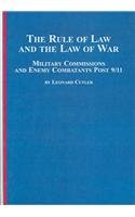 Rule Of Law And The Law Of War: Military Commissions And Enemy ...