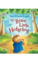 The Brave Little Hedgehog: Paul Rogers; Emma Rogers: 9780140569391 ...