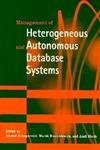Management of Heterogeneous and Autonomous Database Systems (The Morgan Kaufmann Series in Data ...