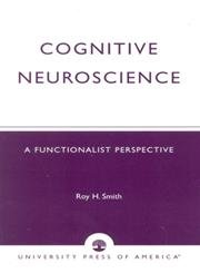 Cognitive Neuroscience: A Functionalist Perspective: 9780761823537 ...