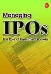 Managing Ipos - The Role Of Investment Bankers : Amazon.in: Books