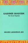 Kashmir Shaivism: The Secret Supreme: Swami Lakshman Jee, Jee, Swami ...