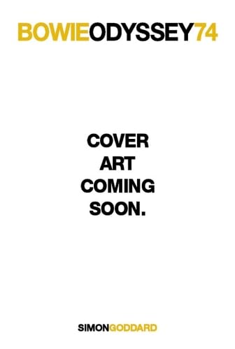 Bowie Odyssey 75: Goddard, Simon: 9781915841568: Amazon.com: Books