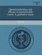 Operationalization and efficacy of mental health courts: A qualitative ...