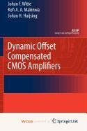 Dynamic Offset Compensated CMOS Amplifiers: Witte, Frerik, Makinwa, Kofi, Huijsing, Johan H ...
