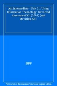 AAT Intermediate - Unit 21: Using Information Technology: Devolved ...