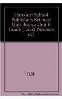 Harcourt Science: Unit Books:Unit E Grade 5 2002: HARCOURT SCHOOL ...