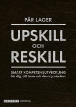Amazon.com: Upskill och reskill. Smart kompetensutveckling för dig ...: 9789152361351: Pär Lager ...