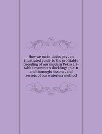 Amazon.in: Buy How We Make Ducks Pay . An Illustrated Book Online at ...