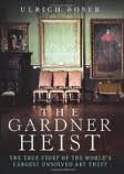 The Gardner Heist 1st (first) edition Text Only: Ulrich Boser: Amazon ...
